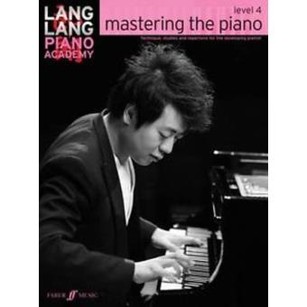 Lang Lang Piano Academy : Mastering The Piano Level 4 - broché - Achat ...