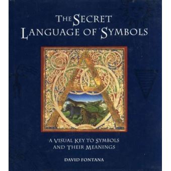 The Secret Language of Symbols: A Visual Key to Symbols and Their ...