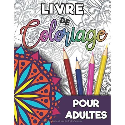 Livre de Coloriage Pour Adulte : Livre de coloriage pour adultes et ...