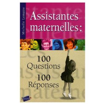 Assistantes Maternelles : 100 Questions-100 Réponses Michelle Lemaire ...