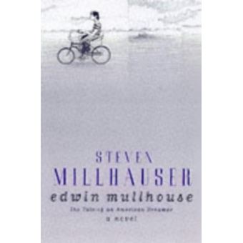 Edwin Mullhouse: The Life and Death of an American Writer, 1943-54, by ...