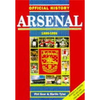 The Official Illustrated History of Arsenal 1886-1996 - [Livre en VO ...