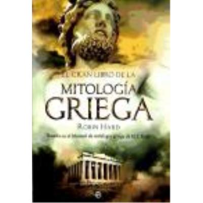 El Gran Libro de la Mitología Griega: Basado en el Manual de Mitología Griega de H. J. Rose ...