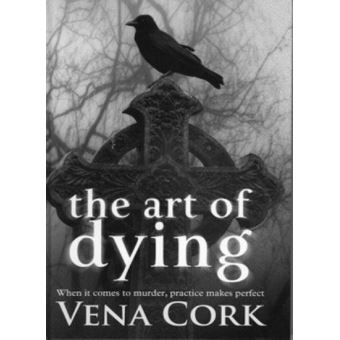 The art of Dying (Large Print Edition) - [Version Originale] Vena Cork - poche - Vena Cork ...