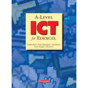 A-level ICT for Edexcel - [Version Originale] K Mary Reid, Fraser ...
