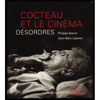 Cocteau Et Le Cinéma Désordres Philippe Azoury - broché - Achat Livre ...