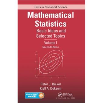 Mathematical Statistics: Basic Ideas And Selected Topics, Volume I ...
