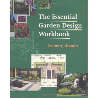 The Essential Garden Design Workbook - broché - Achat Livre | fnac