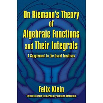 On Riemann's Theory of Algebraic Functions and Their Integrals (Dover ...