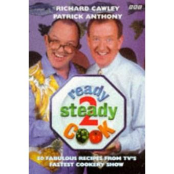 Ready Steady Cook"""": 50 Chefs' Recipes from TV's Fastest Cookery Show ...