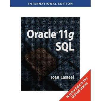 Oracle 11G: SQL, International Edition (Computers) - [Livre en VO] Joan Casteel - poche - Joan ...