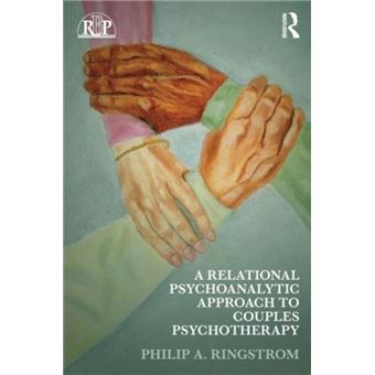 A Relational Psychoanalytic Approach To Couples Psychotherapy ...