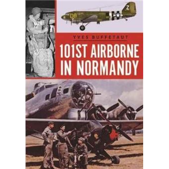 101St Airborne In Normandy Yves Buffetaut, - broché - Yves Buffetaut ...