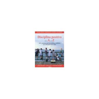 Disciplina Positiva De La A A La Z - Glenn, Stephen, Lott, Lynn, Nelsen ...