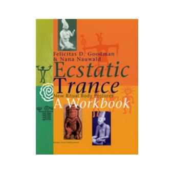 Ecstatic Trance: A Workbook: New Ritual Body Postures - broché - Achat ...