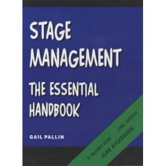 Stage Management - the Essential Handbook (Queensgate Theatre studies ...