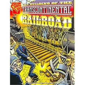 The Building of the Transcontinental Railroad, Grapic Library Graphic ...
