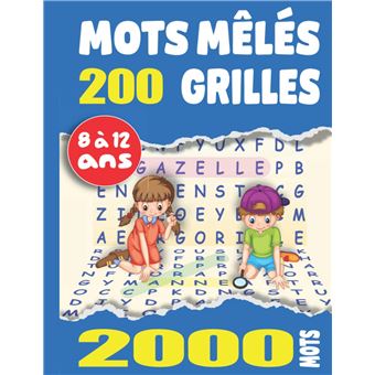 Mots Mêlés enfants 200 grilles - 2000 mots : Enfants 8 à 12 Ans Gros ...