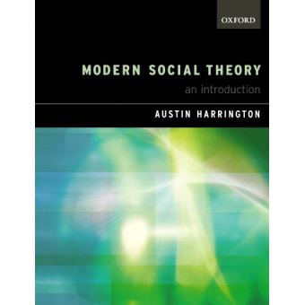 Modern social theory - HARRINGTON, AUSTIN (LECTURER IN SOC, Harrington ...