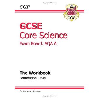 GCSE Core Science AQA A Workbook - Foundation Cgp Books - broché - Cgp Books - Achat Livre | fnac
