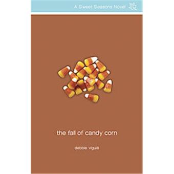 The Fall of Candy Corn, Sweet Seasons - broché - Achat Livre | fnac