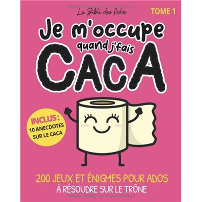 Je m'occupe quand j'fais caca (Tome 1) 200 jeux et énigmes - broché ...