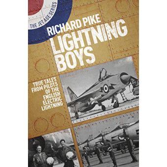 Lightning Boys: True Tales from Pilots of the English Electric ...