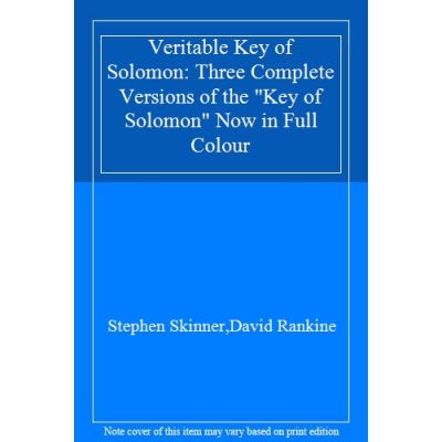 Veritable Key of Solomon: Three Complete Versions of the ""Key of Solomon"" Now in Full Colour ...