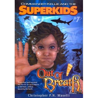 (Commander Kellie and the Superkids' Novel #7) Out of Breath - [Version ...