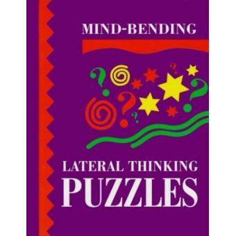 Mind Bending Lateral Thinking Puzzles - relié - Achat Livre | fnac