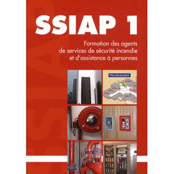 Formation SSIAP 1. Agent de Service de Sécurité Incendie et d'Assistance à Personnes - broché ...