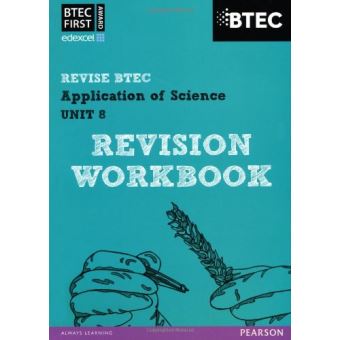BTEC First in Applied Science: Application of Science - Unit 8 Revision Workbook (REVISE BTEC ...