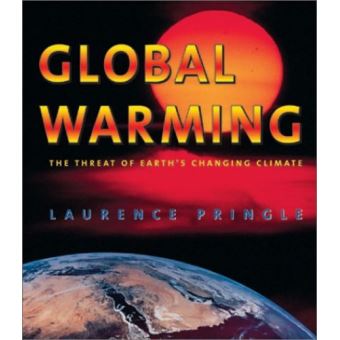 Global Warming: The Threat of Earth's Changing Climate Pringle ...