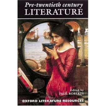 Pre-twentieth Century Literature (Oxford Literature Resources) Unknown ...