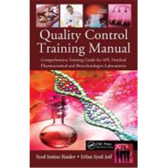 Quality Control Training Manual: Comprehensive Training Guide for API, Finished Pharmaceutical ...