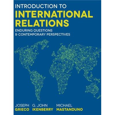 Introduction To International Relations: Enduring Questions And Contemporary Perspectives ...