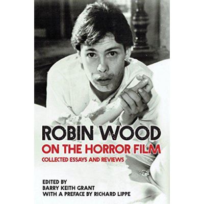 Robin Wood on the Horror Film - Collected Essays and Reviews - Brochado ...