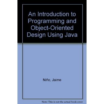 An Introduction to Programming and Object-Oriented Design Using Java ...