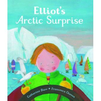 Elliot's Arctic Surprise - [Livre en VO] Catherine Barr, Francesca ...