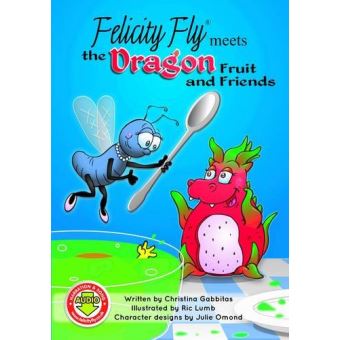 Felicity Fly Meets the Dragon Fruit and Friends: Pt.4 (Felicity Fly ...
