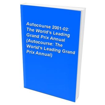 Autocourse 2001-02: The World's Leading Grand Prix Annual (Autocourse ...