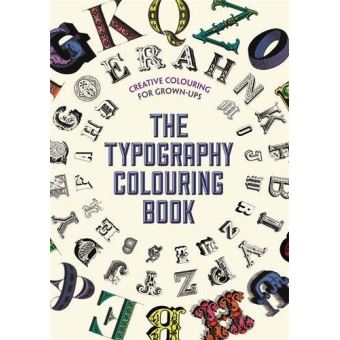 The Typography Colouring Book: Creative Colouring for Grown-ups Various ...