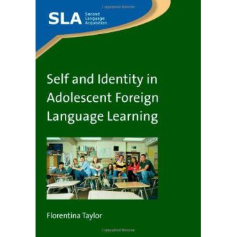 Self and Identity in Adolescent Foreign Language Learning (Second Language Acquisition ...