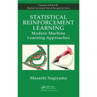 Statistical Reinforcement Learning: Modern Machine Learning Approaches (Chapman & Hall/Crc ...