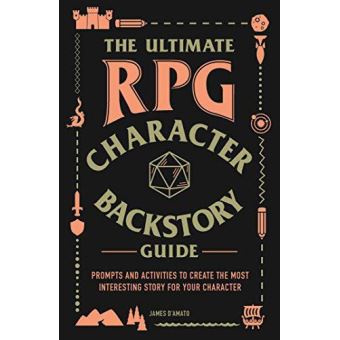 The Ultimate RPG Character Backstory Guide: Prompts and Activities to ...