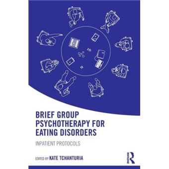 Brief Group Psychotherapy For Eating Disorders: Inpatient Protocols ...