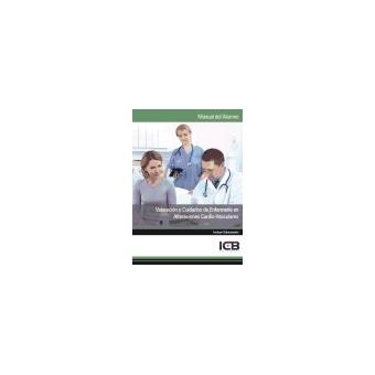 Manual Valoración Y Cuidados De Enfermería En Alteraciones Cardio-Vasculares - ICB Editores ...