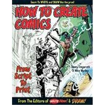 How to Create Comics from Script to Print - Autres - Achat Livre | fnac