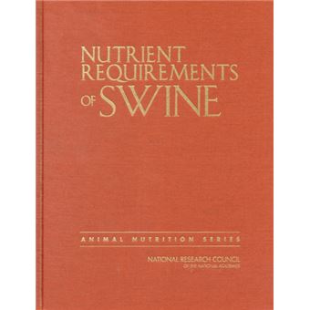 Nutrient Requirements Of Swine: Eleventh Revised Edition (Animal ...