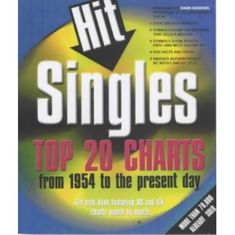 Hit Singles: Top Twenty Charts from 1954 to the Present Day Goodier ...